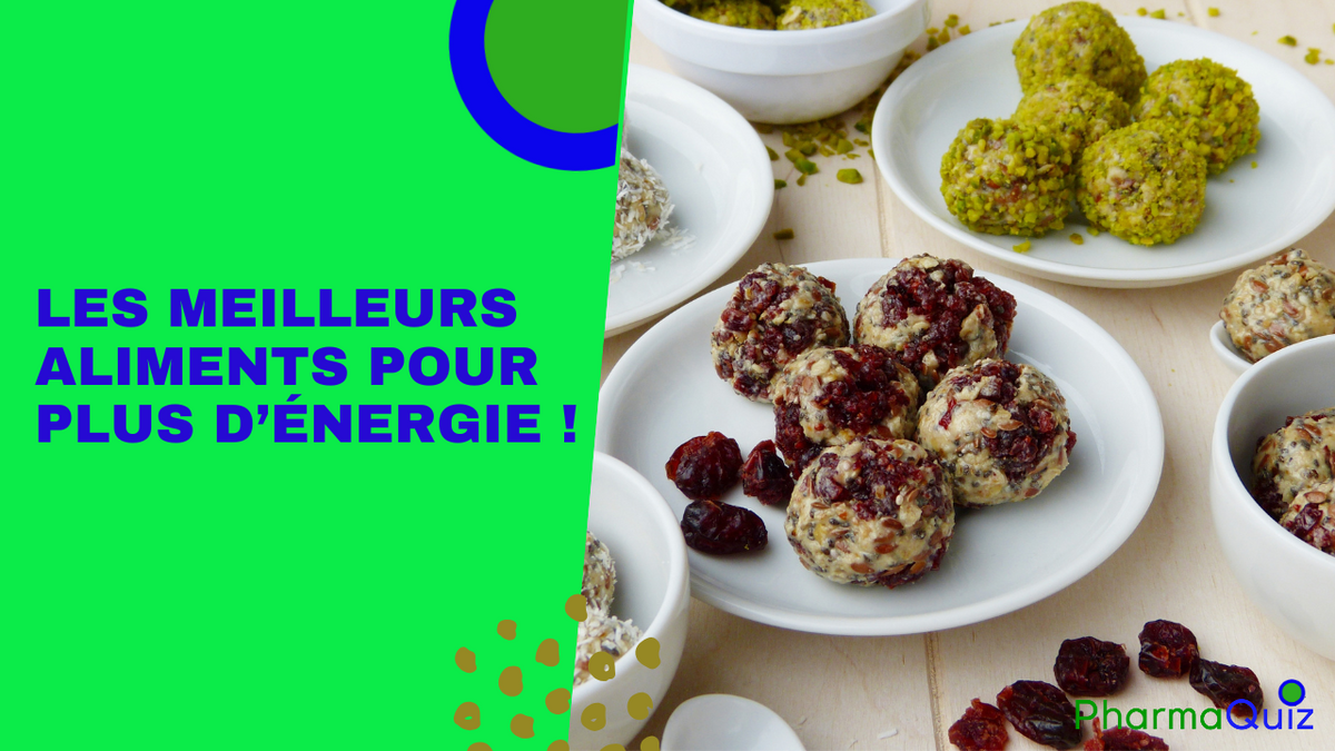 Les meilleurs aliments pour augmenter son énergie ! – Pharmaquiz